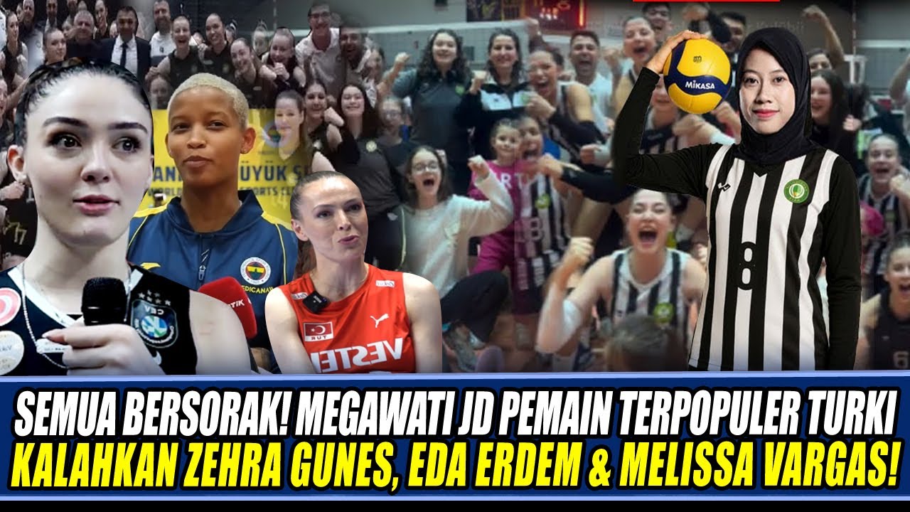 SEMUA BERSORAK🔥MEGAWATI JD PEMAIN TERPOPULER TURKI KALAHKAN ZEHRA GUNES ...