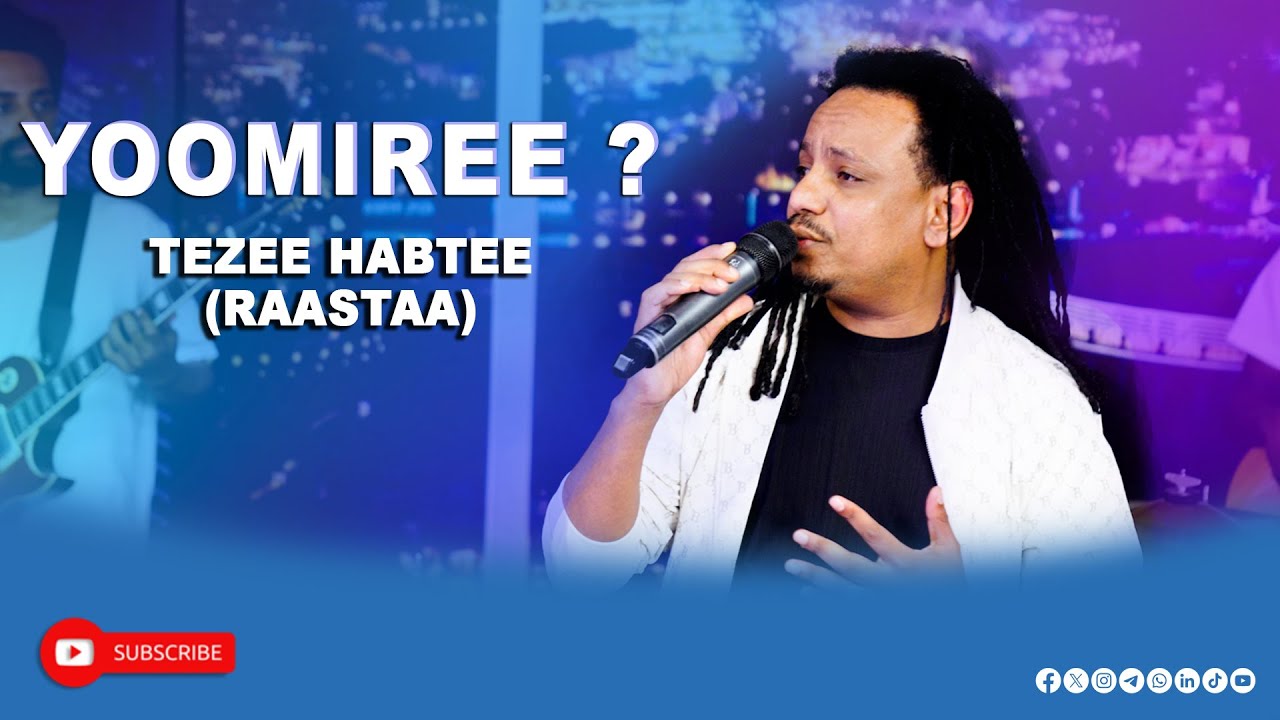 Tezee Habtee (Raastaa) - Yoomiree? - Mako Bili Show 2025 - YouTube