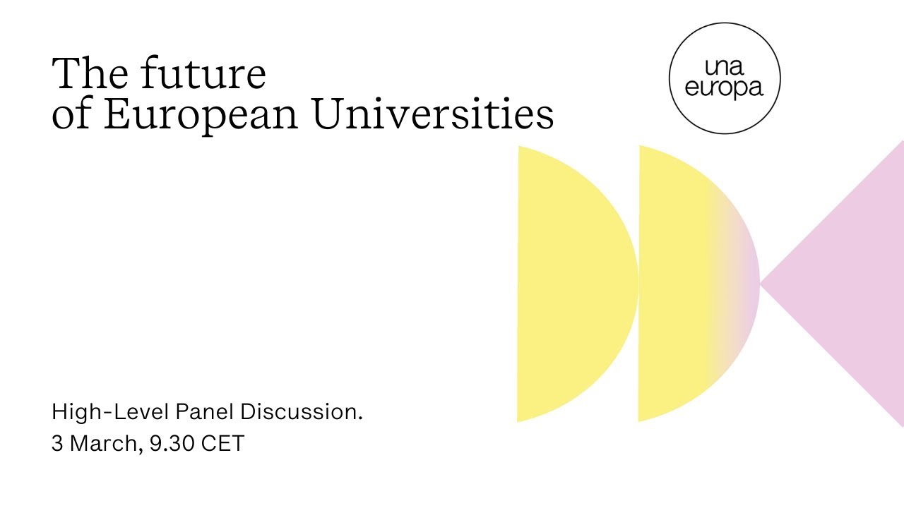 The Future of European Universities - High-Level Panel Discussion | Una ...
