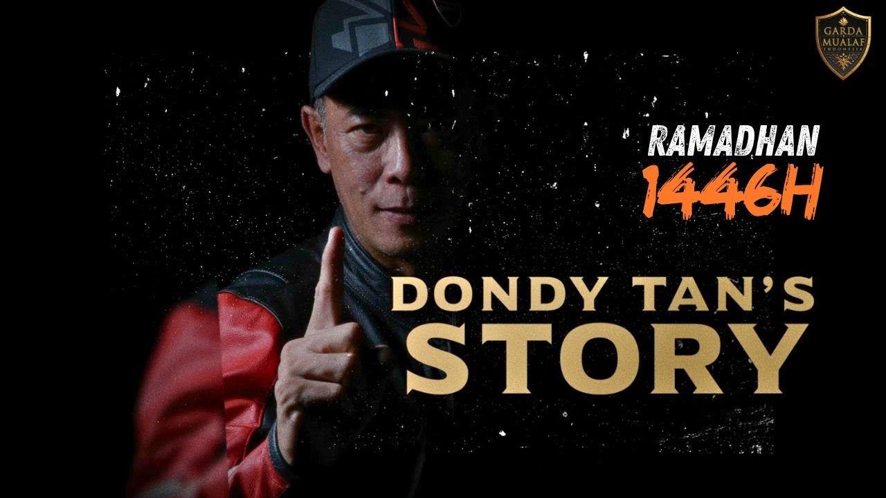 Dondy Tan's Story - Episode Story Of Ramadhan 1446 H - YouTube