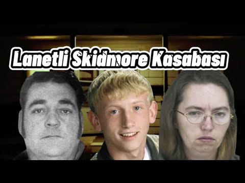 AMERİKA’NIN LANETLİ KASABASI - SKIDMORE KASABASI