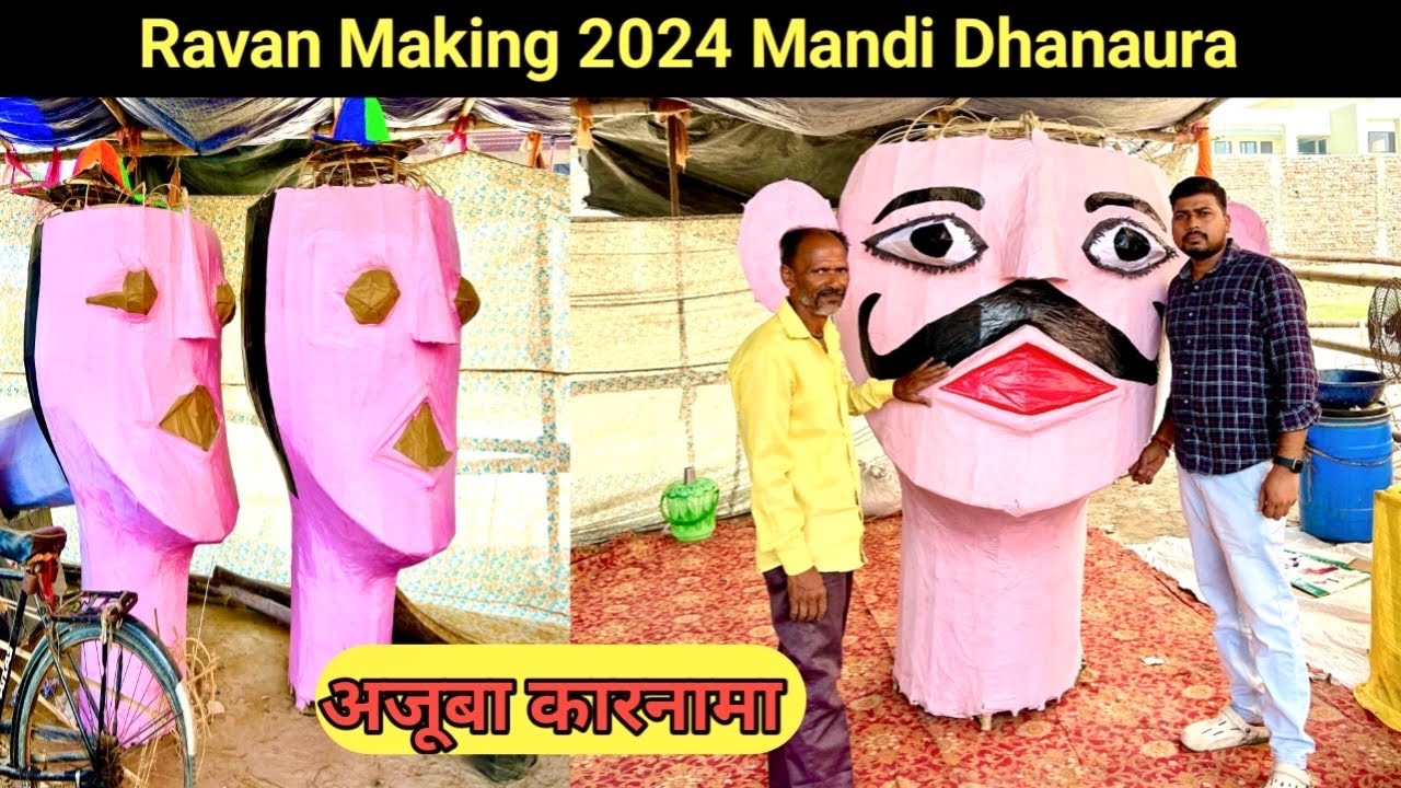 Biggest Ravan Making 2024 Mandi Dhanaura | Dussehra Ravan making ...