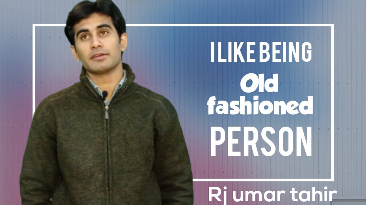 Be old fashioned | Umar tahir talks | Radio Talk | Rj umar Tahir - YouTube