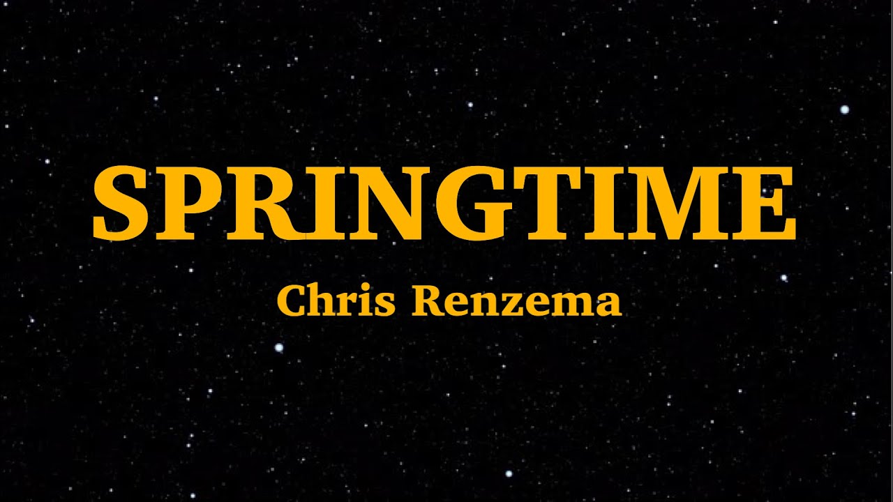 Chris Renzema - "Springtime" (Lyrics) | We Are Lyrics - YouTube