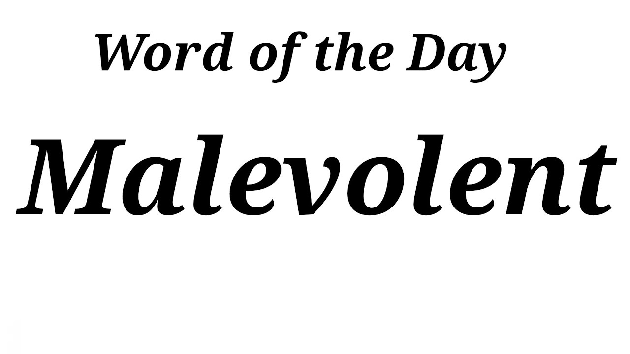 Malevolent | Word of the Day - YouTube