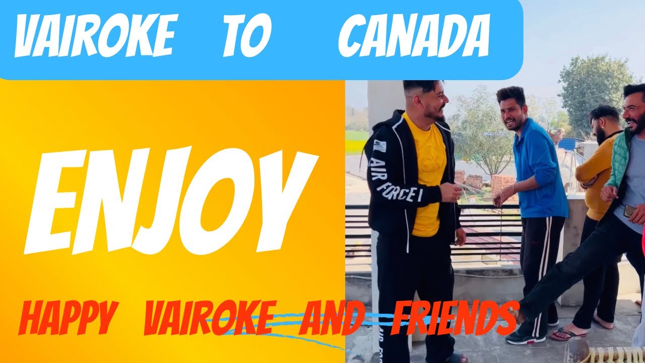Happy vairoke | Gora Sran | Harry vairoke | Pind vairoke | Canda ...
