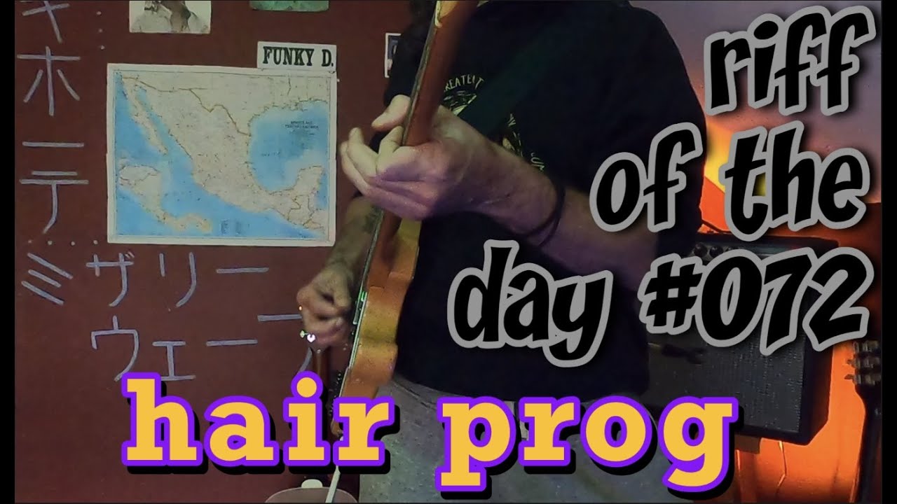 riff of the day #072 - hair prog - YouTube
