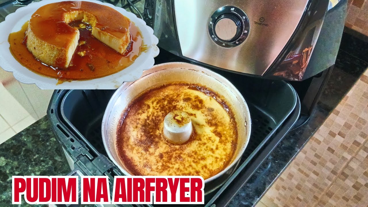 Pudim na airfryer Surpreendente e delicioso! -Talita doces e cakes - YouTube