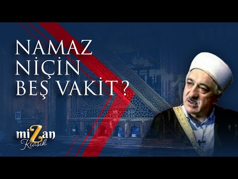 Namaz niçin beş vakit? | M. Fethullah Gülen Hocaefendi