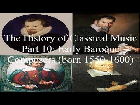The History of Classical Music Part 10: Early Baroque Composers (born ...