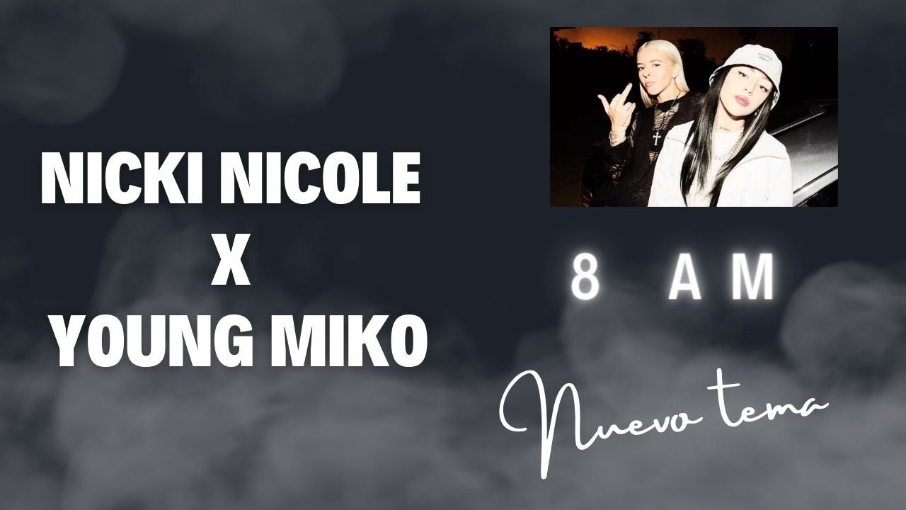 Nicki Nicole y Young Miko estrenan el video de '8 AM' ¡Imperdible ...
