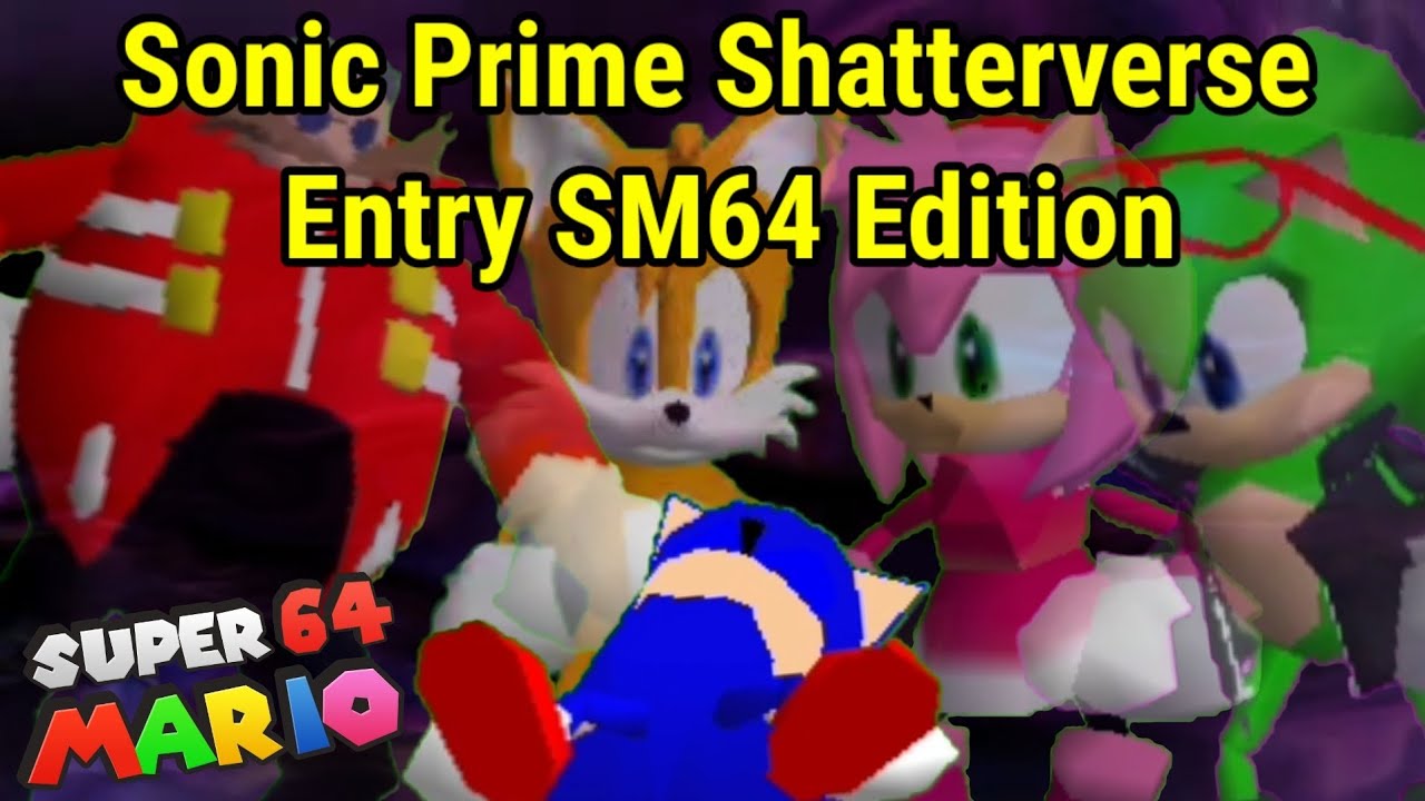 Sonic Prime Shatterverse Entry SM64 Edition - YouTube