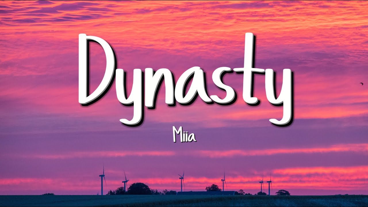 MIIA - Dynasty (Lyrics) - YouTube
