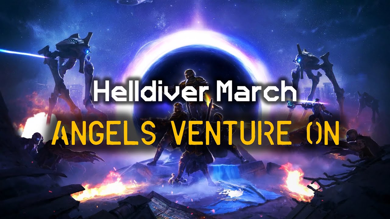 Angels Venture On - Helldiver Memorial March | Angel's Venture Has Fallen | Helldivers 2 - YouTube