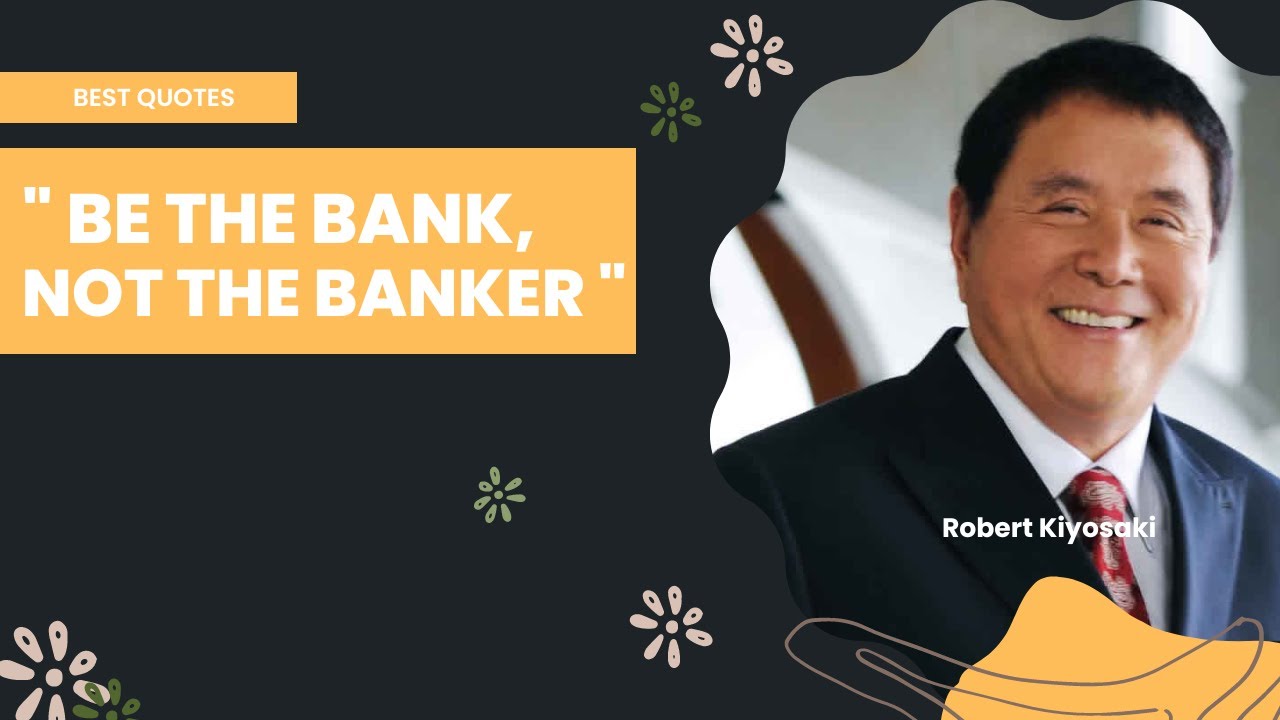 Be The Bank, Not The Banker | Robert Kiyosaki - YouTube