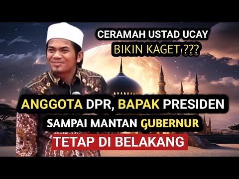 CERAMAH USTAD UCAY !!! Bapak Presiden,Dpr Dan Mantan Gubernur Tetap Di ...