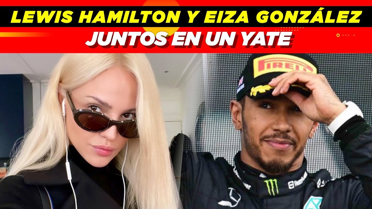 Captan a Lewis Hamilton con Eiza González en un Yate 🤯🫣 - YouTube