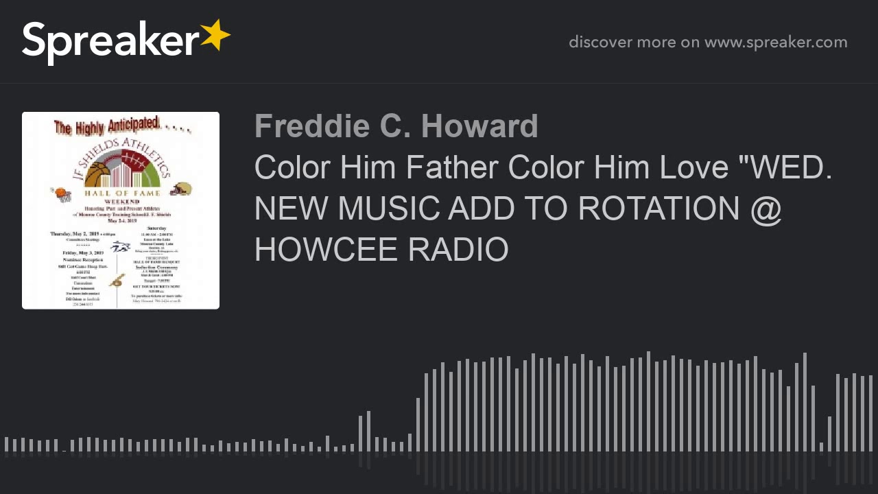 Color Him Father Color Him Love "WED. NEW MUSIC ADD TO ROTATION ...