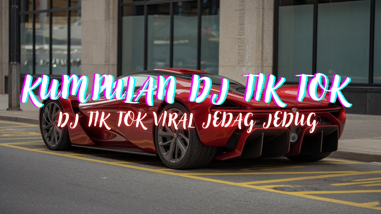 KUMPULAN DJ TIK TOK TERBARU VIRAL 2025 FULL BASS JEDAG JEDUG - YouTube