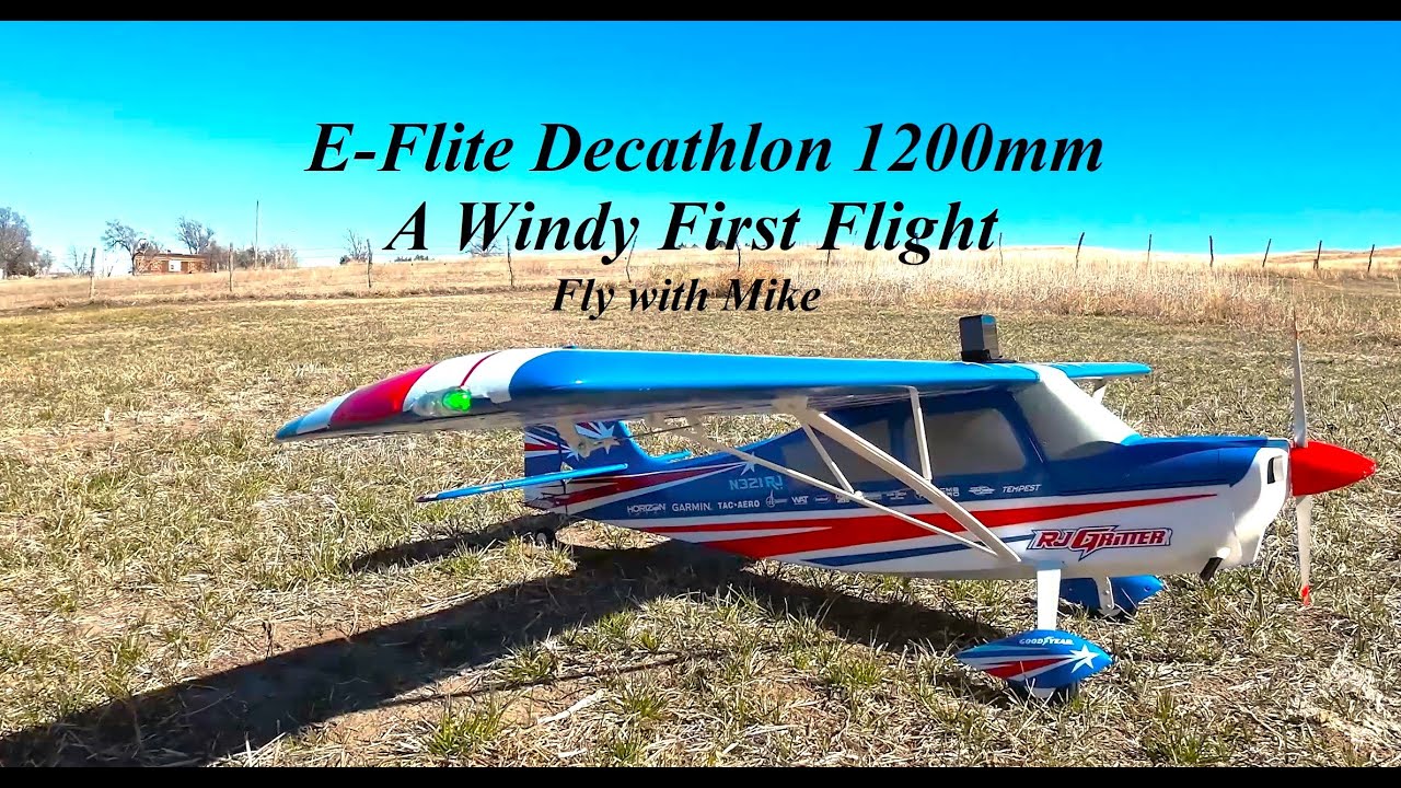 E Flite Decathlon 1200mm, Windy First Flight, Fly with Mike - YouTube