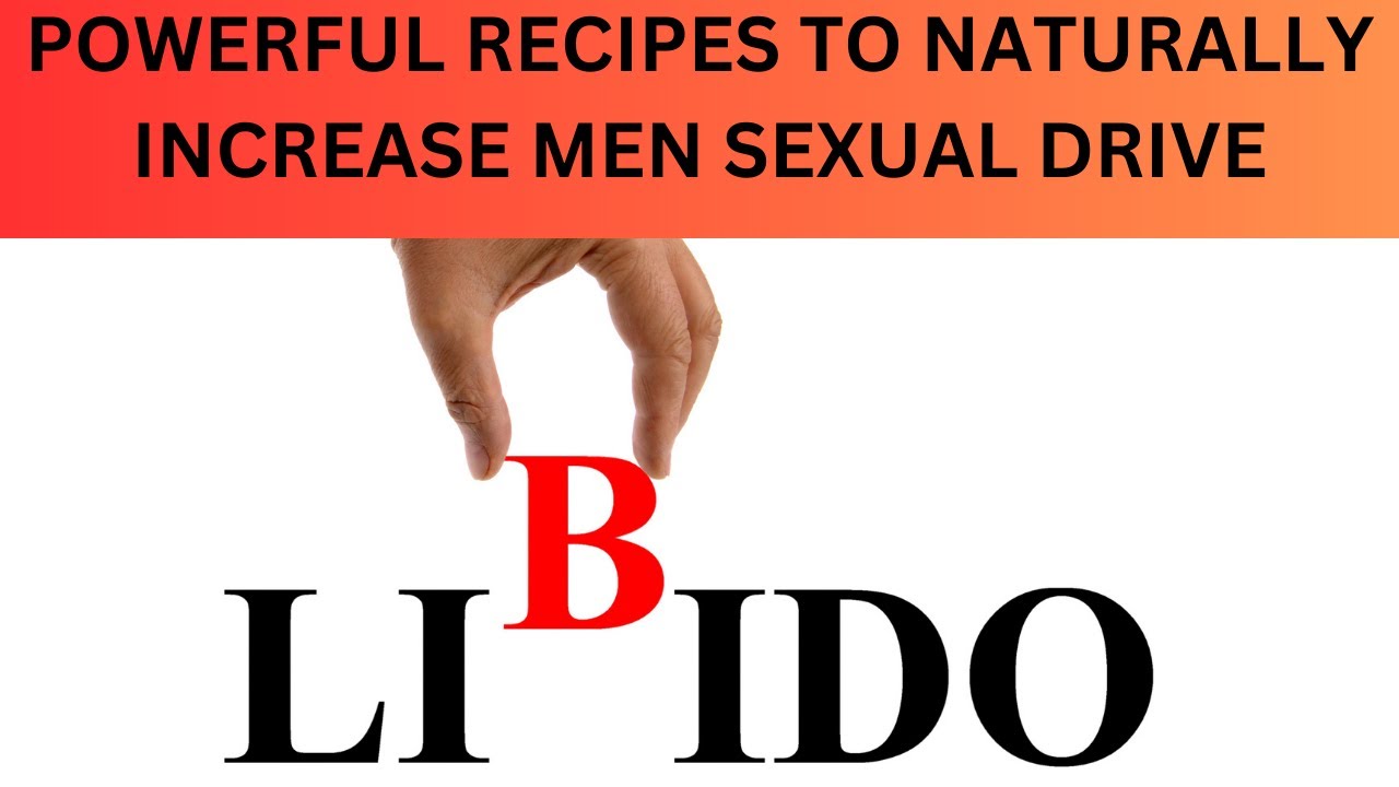 Powerful Recipes that Help Boost your Libido - YouTube