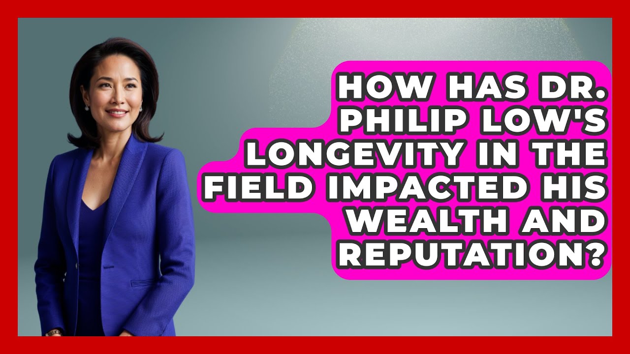 How Has Dr. Philip Low's Longevity in the Field Impacted His Wealth and ...