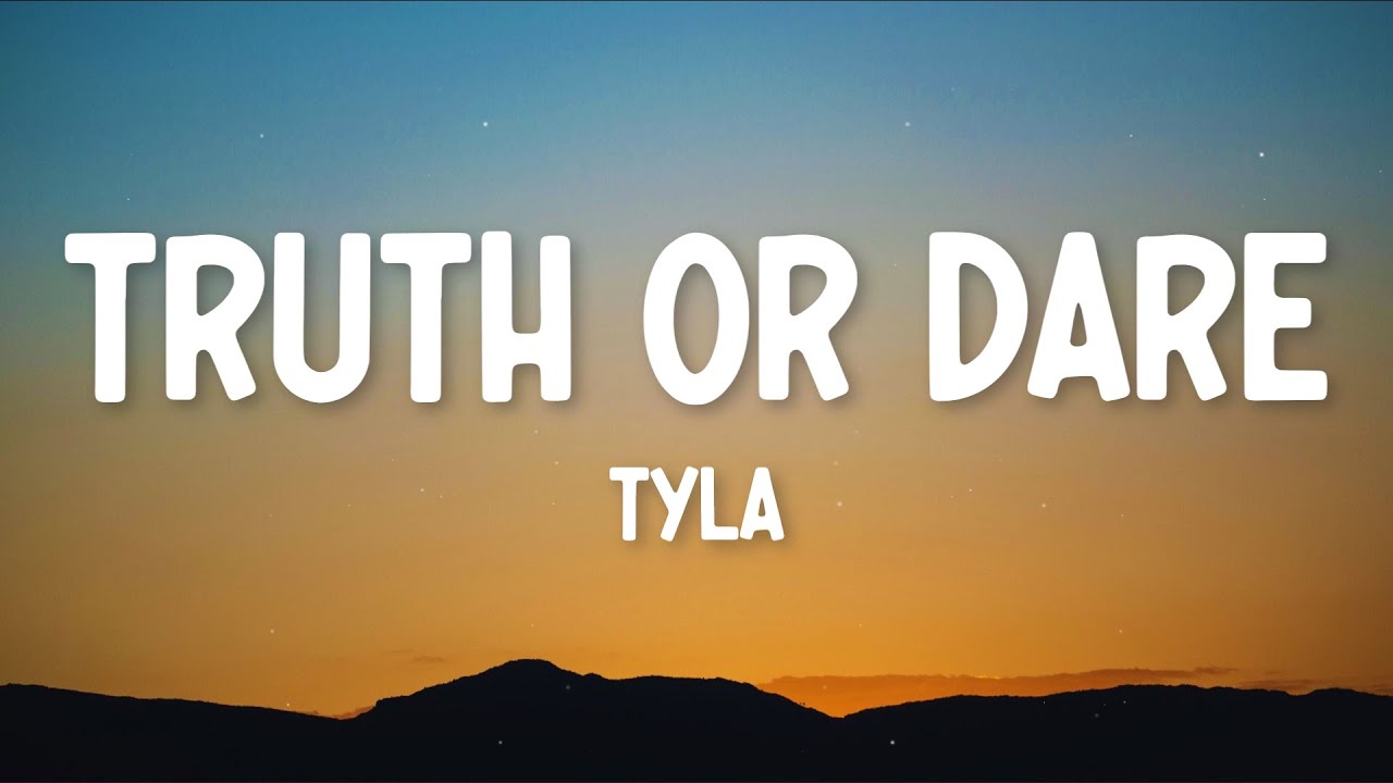 Tyla Truth Or Dare Lyrics Youtube