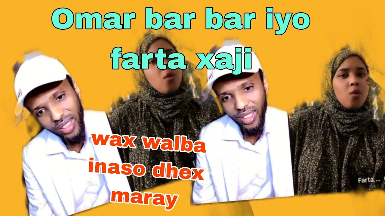 omar barbar iyo farta xaaji oo ka shekeyey xirirkodi hore omar o yiri ...