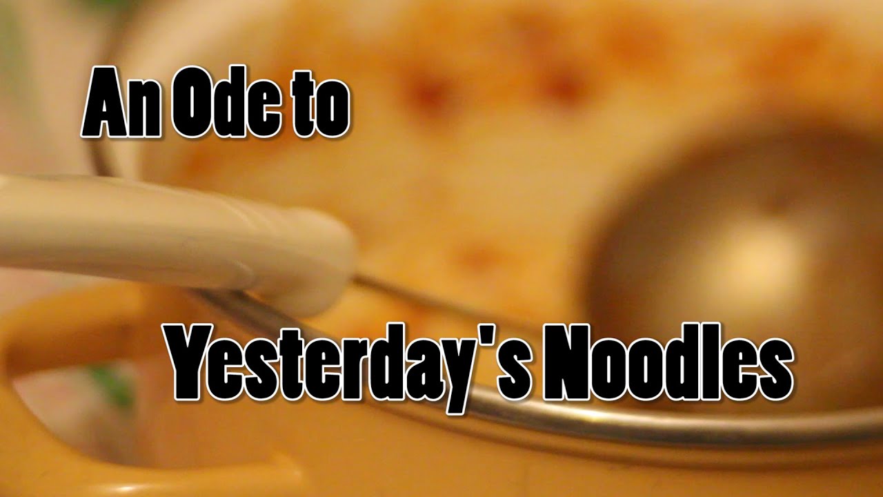 An Ode to Yesterday's Noodles | A Poem - YouTube