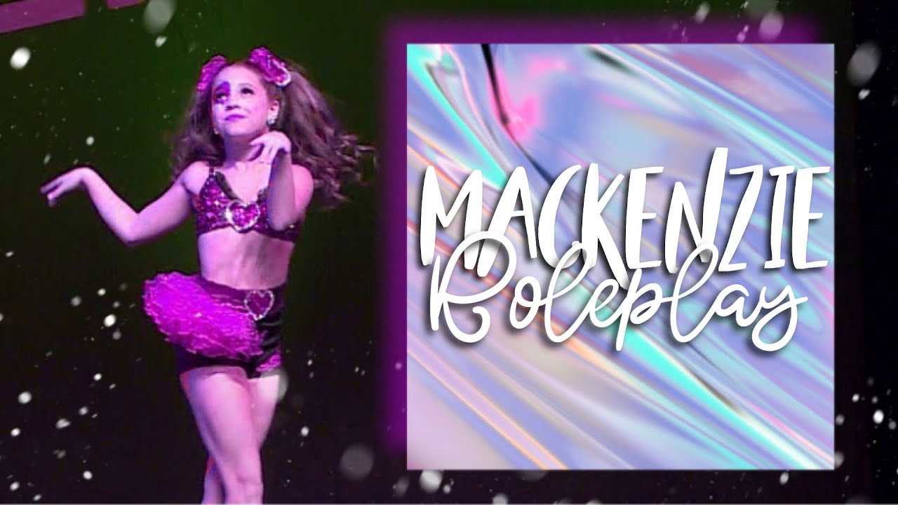Dance moms Mackenzie Roleplay - YouTube