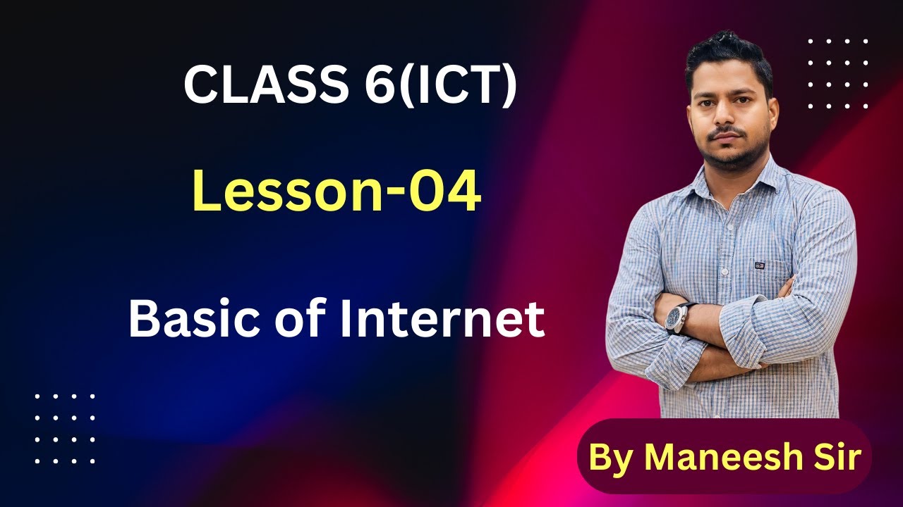 ICT| Class 6| Lesson 04 | Basics of Internet @csitaiworld - YouTube