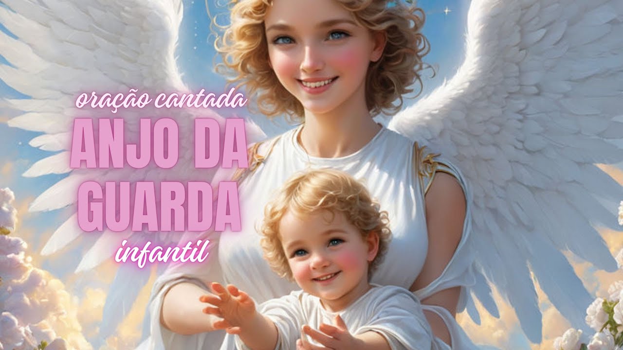 Anjo da Guarda infantil - YouTube