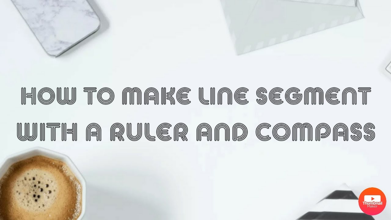How to make a line segment with a ruler and compass - YouTube
