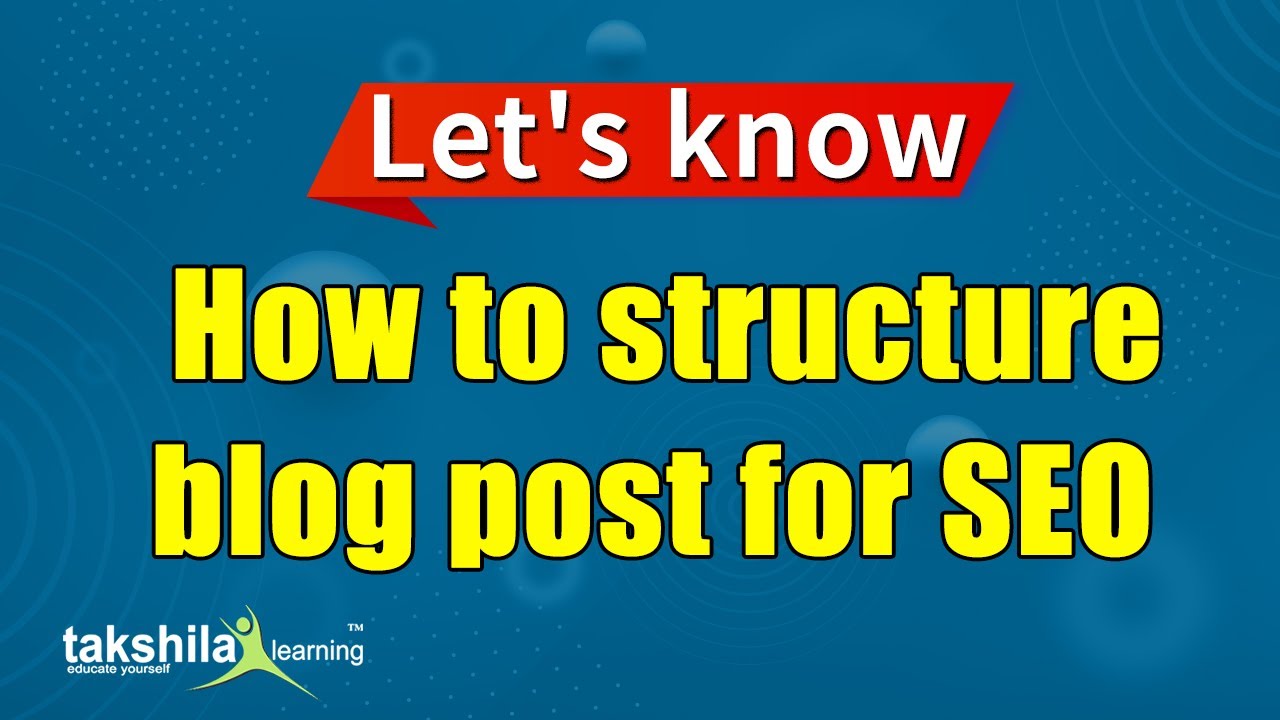 HOW TO STRUCTURE BLOG POST FOR SEO - how to write a blog post that ...