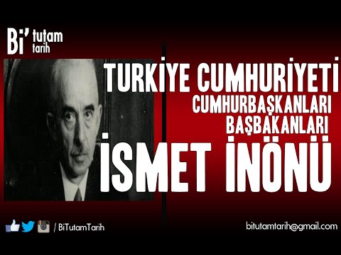 Mustafa İsmet İnönü (Cumhurbaşkanı, İlk Başbakanı, Milli Şef)