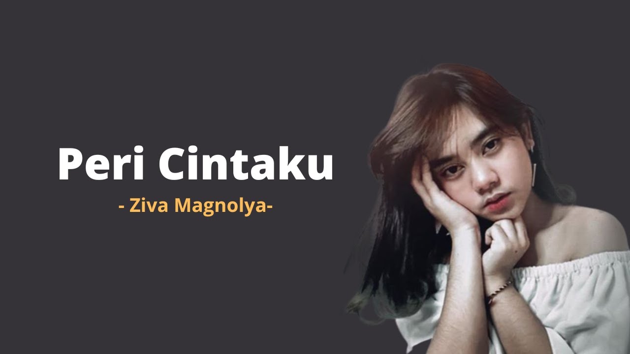 ZIVA MAGNOLYA - Peri Cintaku || Lirik || - YouTube