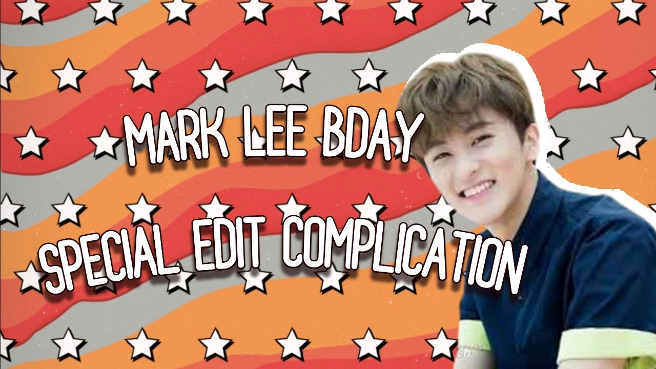 Mark Lee Bday Special Edit Complication - YouTube