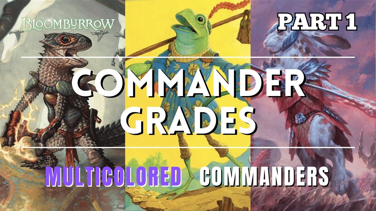Commander Grades - The Best Multicolored Commanders from Bloomburrow ...