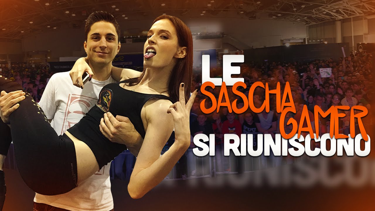 LE SASCHA GAMER SI RIUNISCONO! - YouTube