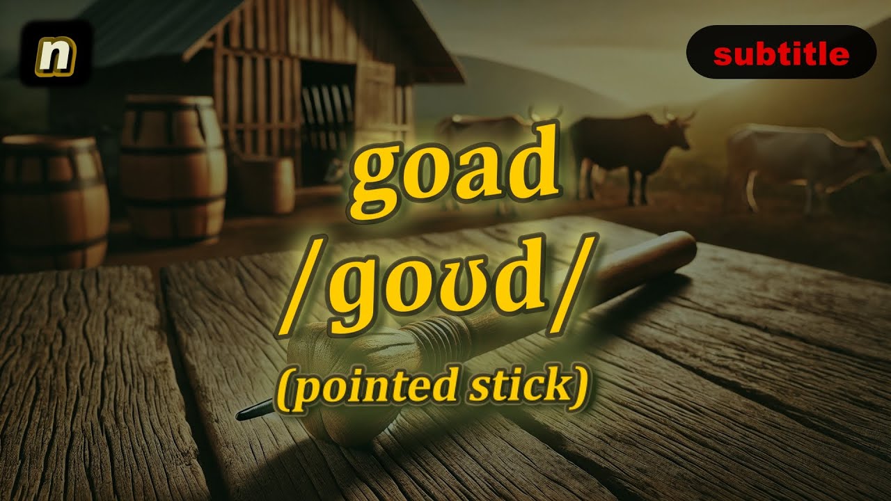 [n] Goad meaning (pointed stick) with 5 examples - YouTube