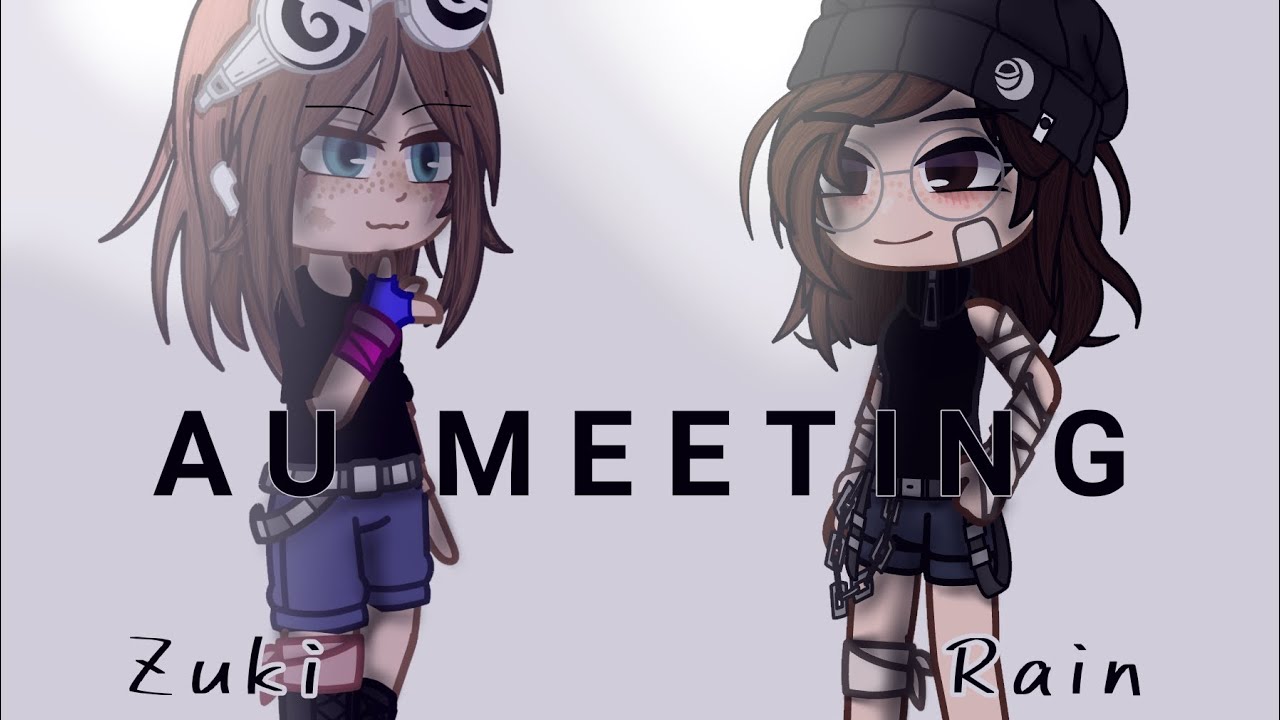 _.Zuki’s and Rain’s AU meeting._.Part 1/?._.Ft: @wonderzuki._ - YouTube