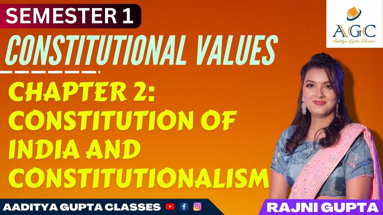 SEMESTER 1|CONSTITUTIONAL VALUES|CHAPTER2: CONSTITUTION OF INDIA - YouTube