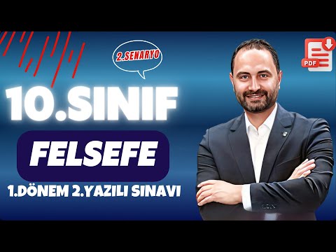 10. Sınıf Felsefe 1. Dönem 2. Yazılıya Hazırlık | 2. senaryo–Maarif Modeli |