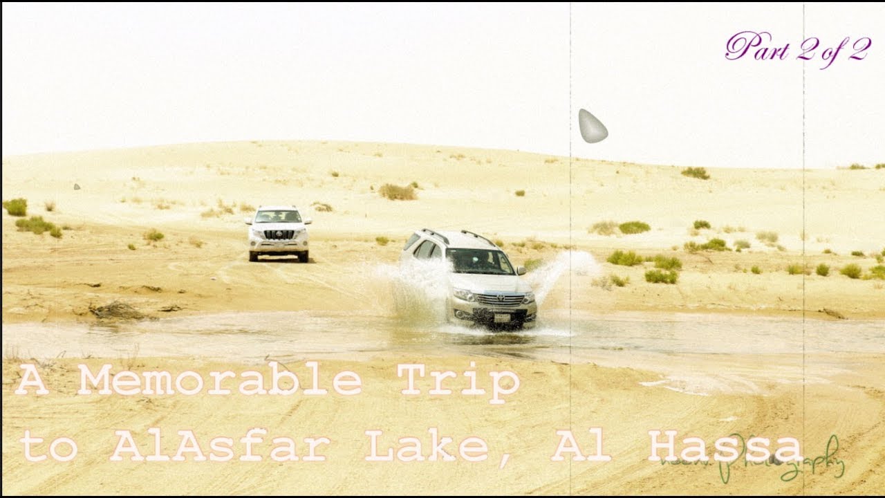 Via Adventurous Way - Al Asfar (Yellow) Lake - Al Hassa, Saudi Arabia ...