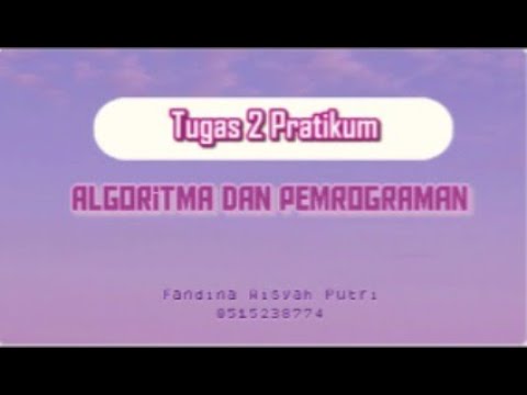 Tugas 2 Pratikum Algoritma dan Pemrograman - UT - YouTube