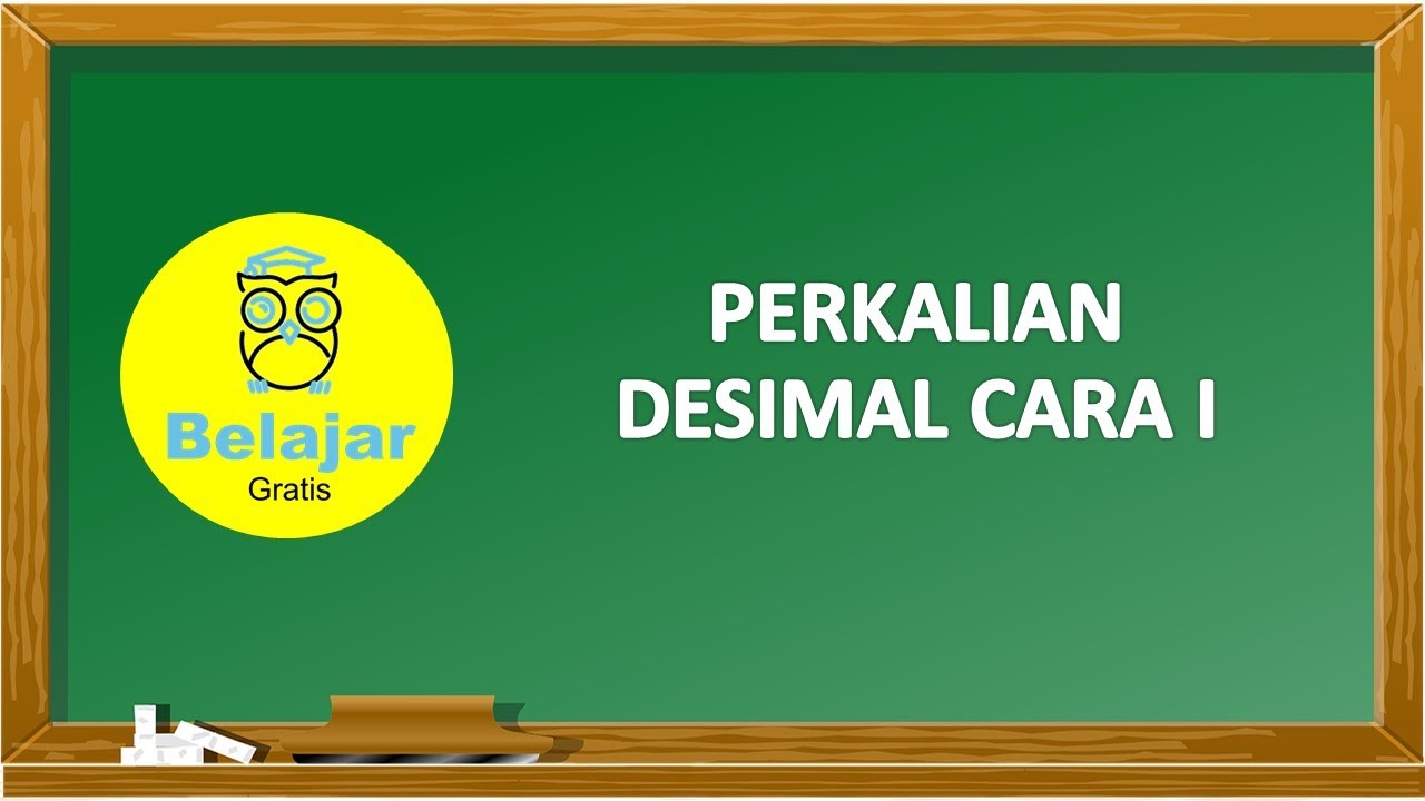 TUTORIAL PERKALIAN DESIMAL CARA I - YouTube