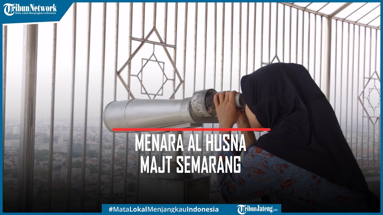 Menara Al Husna MAJT Masjid Agung Jawa Tengah Menikmati Pemandangan ...