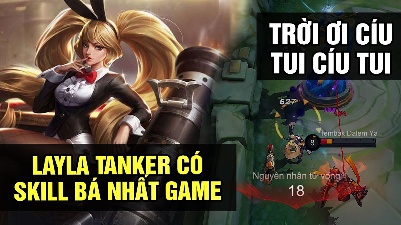 MLBB | LAYLA "TANKER" CÓ SKILL KHIÊU KHÍCH MẠNH NHẤT GAME: TRỜI ƠI CÍU ...