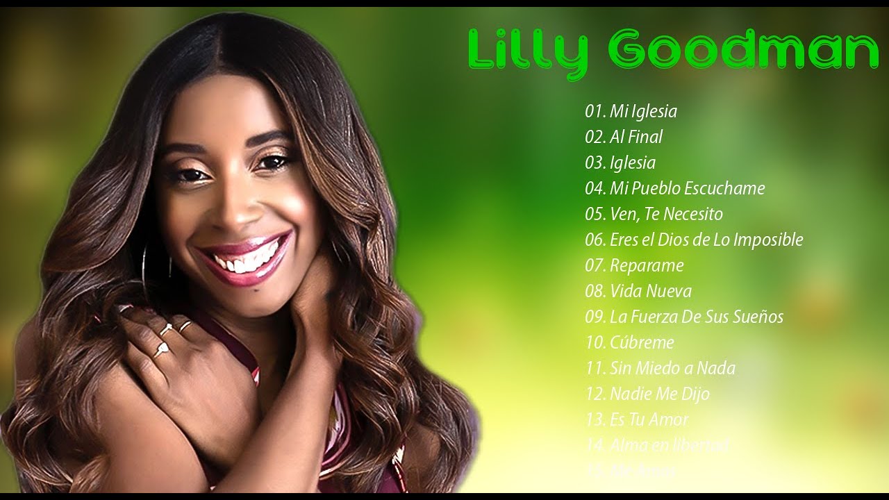 Las 100 Mejores Canciones De L.I.L.L.Y G.O.O.D.M.A.N - La Mejor Musica Cristiana 2021 ☘ ...