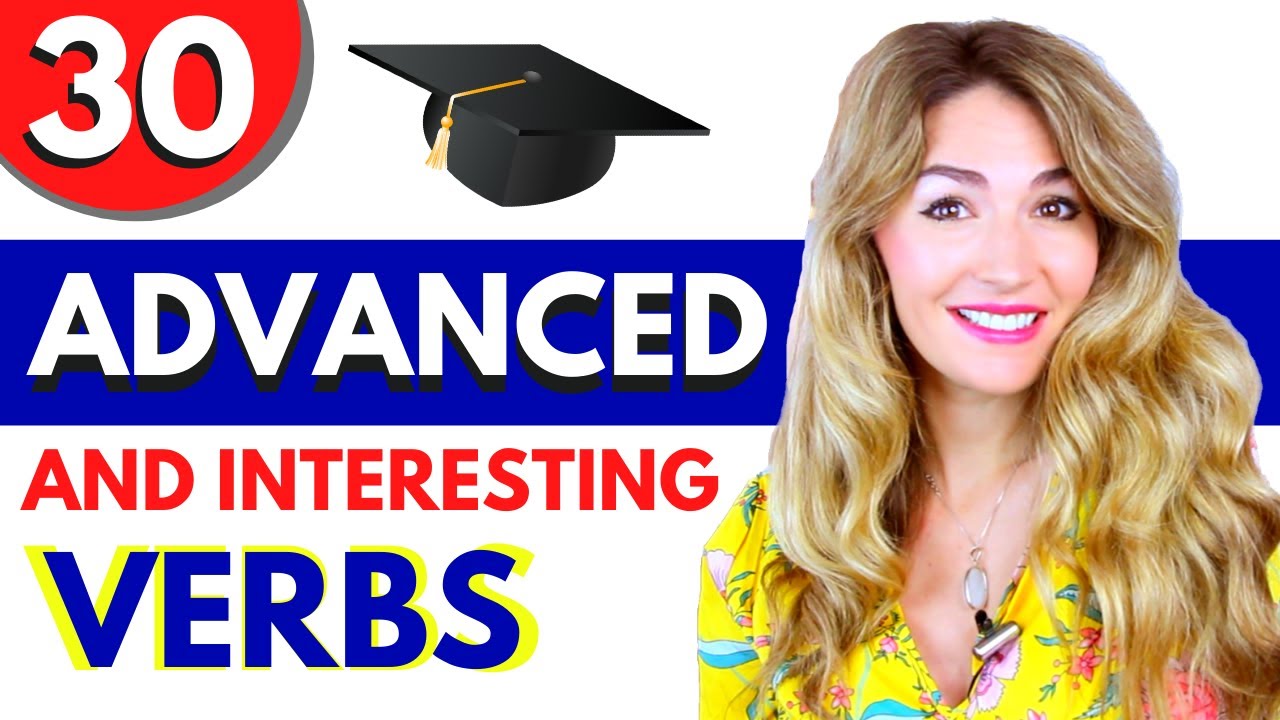 30 Advanced and Interesting English Verbs- Improve your Vocabulary ...